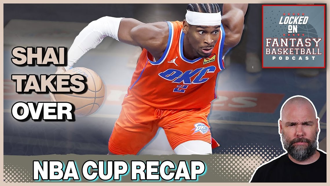 Shai Takes OKC Through In NBA Cup | Fantasy Basketball Takeaways ...