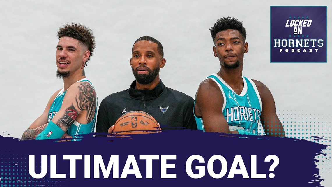 What is the ultimate goal for the Charlotte Hornets this season ...