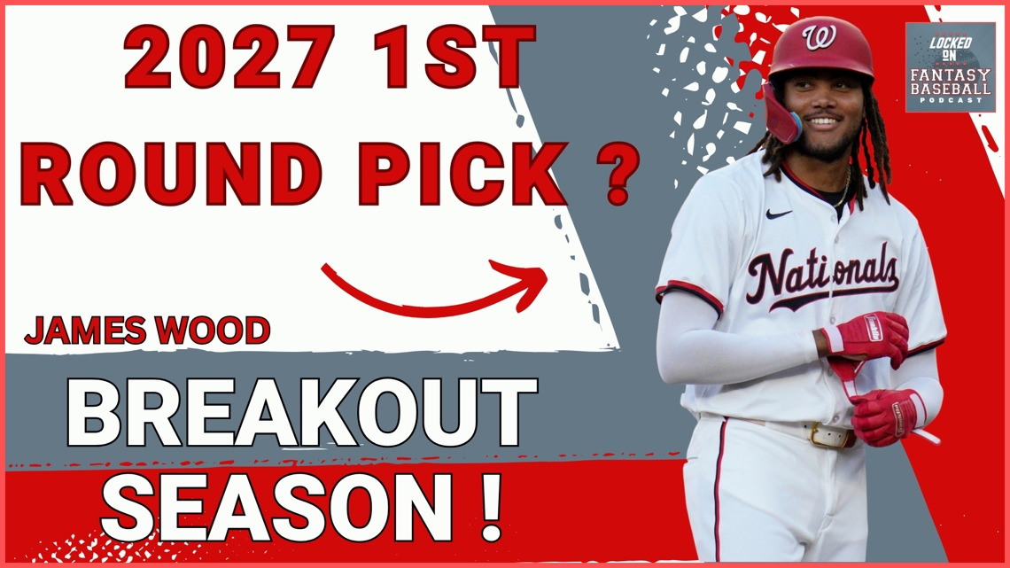 JAMES WOOD 2027 1ST ROUND PICK FOR FANTASY BASEBALL ? | wwltv.com