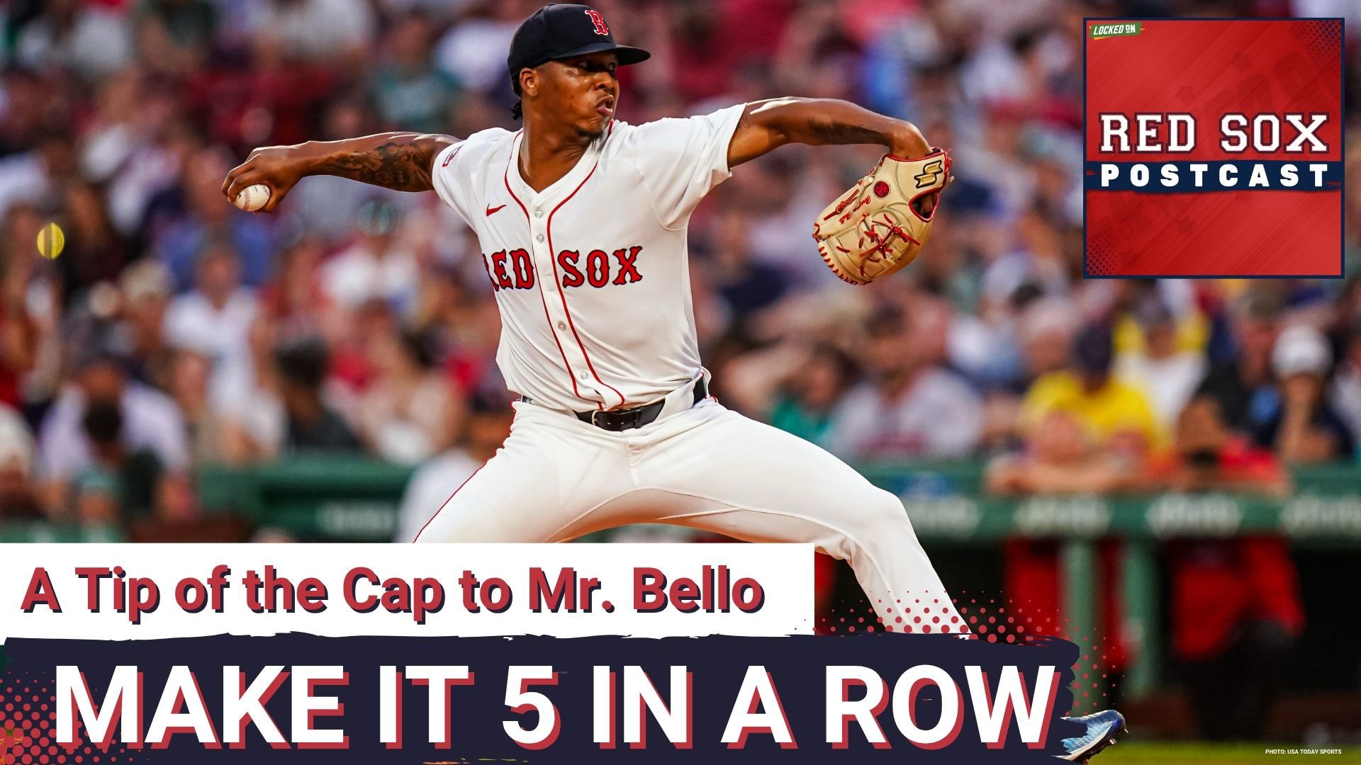RED SOX POSTCAST: Brayan Bello Goes the Distance & Sox Win 5th In A Row ...