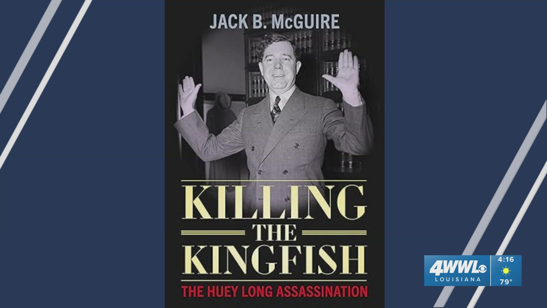 'Killing the Kingfish': New book on killing of Huey P. Long | wwltv.com